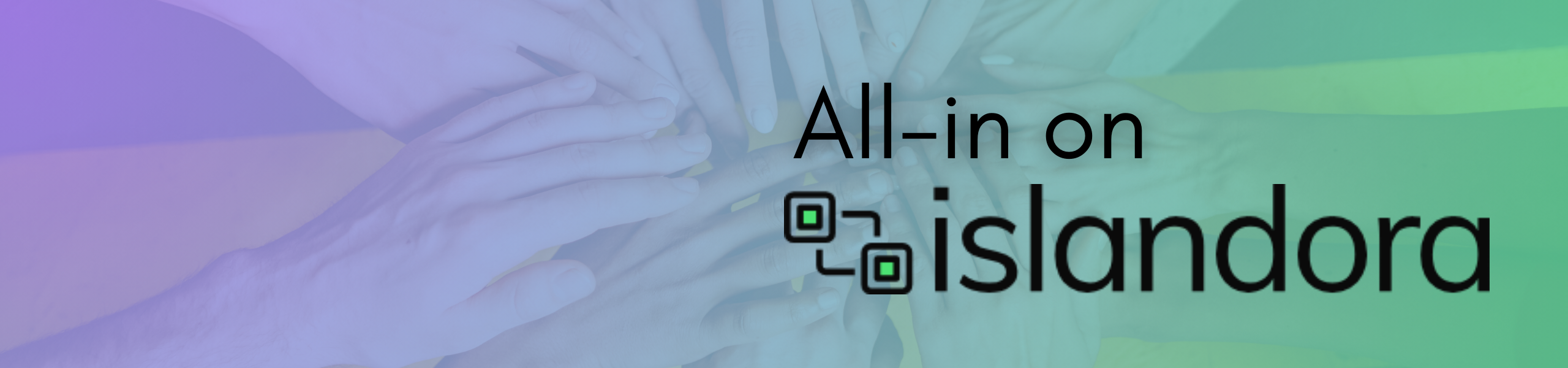 Welcome! - IslandoraCon 2025